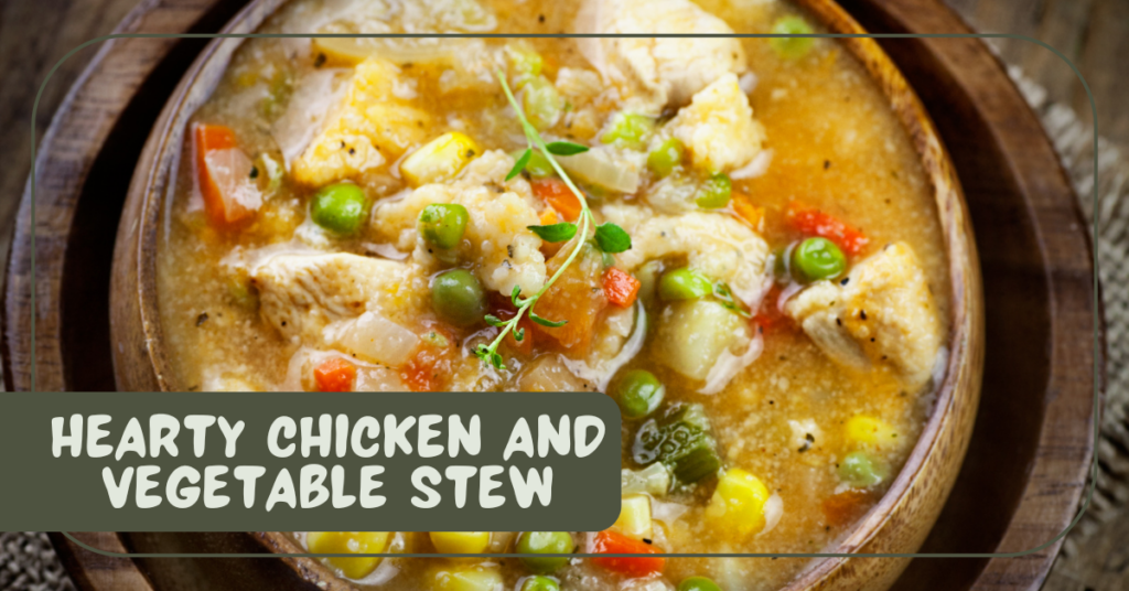 Hearty Chicken and Vegetable Stew - Lovely Food Blog